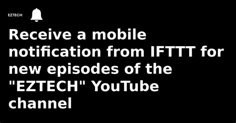 Receive A Mobile Notification From Ifttt For New Episodes Of The