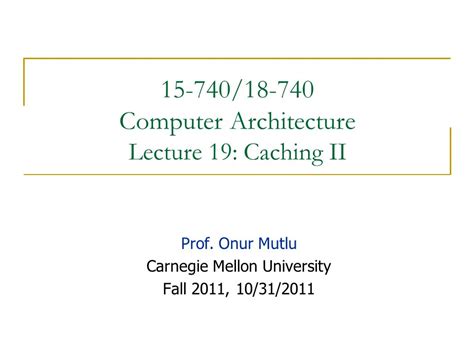 15 740 Computer Architecture Lecture 19 Caching Ii Prof Onur Mutlu