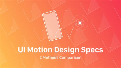Ui Motion Design Specs 2 Methods Comparison Which One Suits You Uxmisfitcom