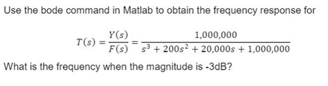 Solved Use The Bode Command In Matlab To Obtain The