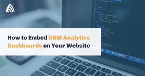 how to embed crm analytics dashboards on your website atrium