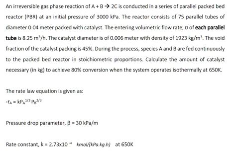 Solved An Irreversible Gas Phase Reaction Of A B 2c Is Conducted