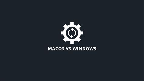 Macos Vs Windows 2025 Guide An In Depth Comparison