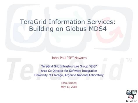 TeraGrid Information Services Building On Globus MDS4 Ppt Download