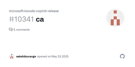Ca · Issue 10341 · Microsoft Vscode Copilot Release · Github