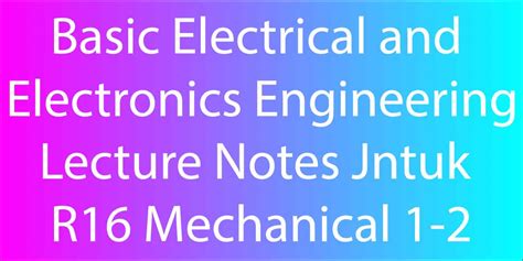 Basic Electrical And Electronics Engineering Lecture Notes Jntuk R16