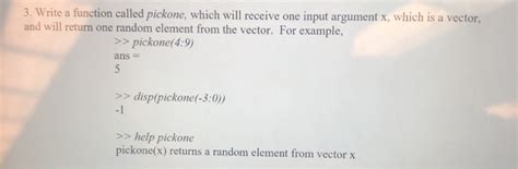 Solved 3 Write A Function Called Pickone Which Will