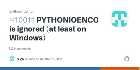 Pythonioencoding Is Ignored At Least On Windows · Issue 10011