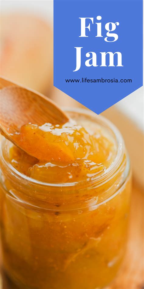Fig Jam Recipe Lifes Ambrosia