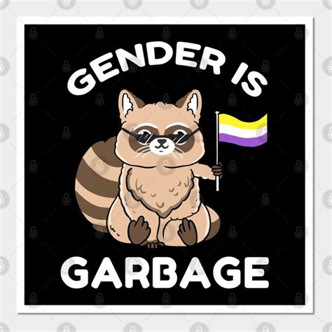 Gender Is Garbage Funny Nonbinary T By Catrobot Nonbinary Art Non Binary Art Color
