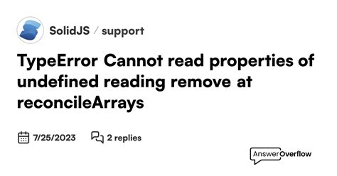 Typeerror Cannot Read Properties Of Undefined Reading Remove At Reconcilearrays Solidjs