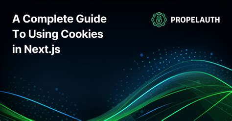 A Complete Guide To Using Cookies In Next Js PropelAuth Blog