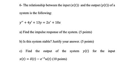 Solved 6 The Relationship Between The Input X T And The Chegg Com