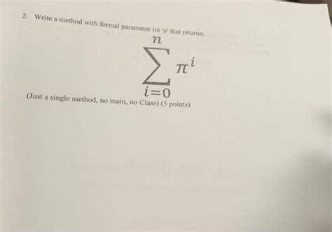 Solved 2 Write A Method With Formal Parameter Int N