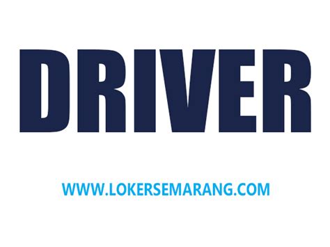Loker Semarang Sebagai Driver Di Perusahaan Sepatu Loker Semarang