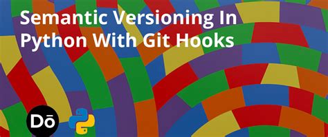 semantic versioning in python with git hooks dev community