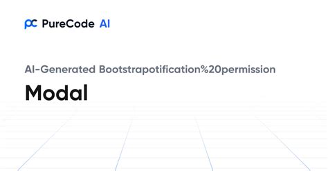 Build Great Bootstrapotification20permission Modal Components Faster Using Ai Tools