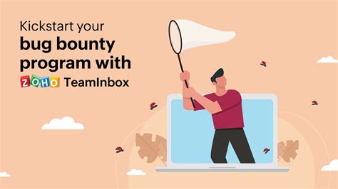 Kickstart Your Bug Bounty Program With Teaminbox Zoho Blog