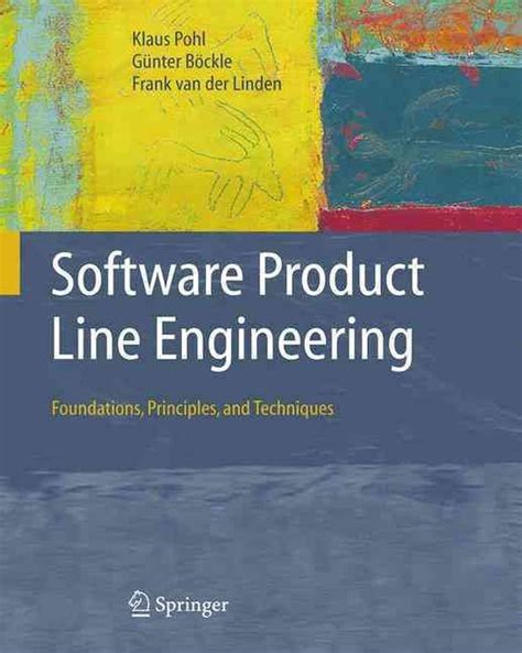 Software Product Line Engineering Foundations Principles And Techniques By Klaus Pohl