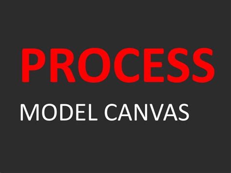 PMC Process Model Canvas Workshop PDF Logistics Business