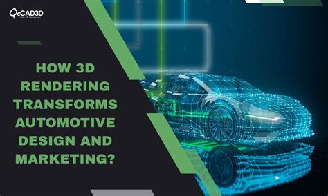 How 3d Rendering Transforms Automotive Design And Marketing
