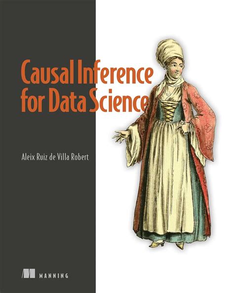Causal Inference For Data Science 9781633439658 Computer Science Books