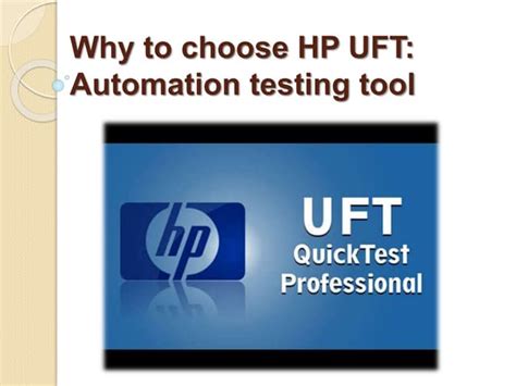 Why To Choose Hp Uft Automation Testing Tool Pptx