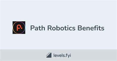 Path Robotics Employee Perks And Benefits Levelsfyi