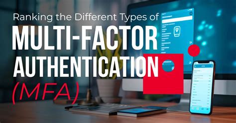 Ranking The Different Types Of Multi Factor Authentication