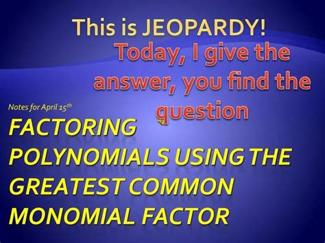 PPT Factoring Polynomials Using The Greatest Common Monomial Factor PowerPoint Presentation