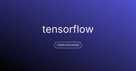 Tensorflow R Interface To Tensorflow Crane