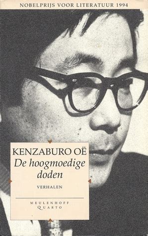 De hoogmoedige doden by Kenzaburō Ōe Goodreads