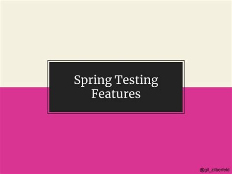 Spring Testing Features Pptx