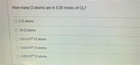 Solved How Many Cl Atoms Are In Moles Of Cl O Cl Chegg Com