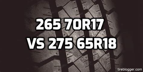 Tire Size 26570r17 Vs 26565r18 Comparison Table