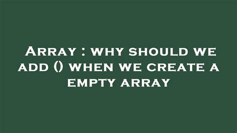 Array Why Should We Add When We Create A Empty Array Youtube