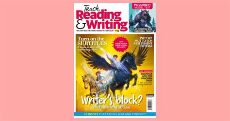 Teach Reading And Writing Issue 19 Is Out Now Teachwire