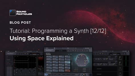 Tutorial Programming A Synth Using Space Explained 1212