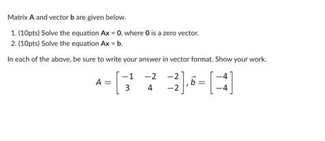 Solved Matrix A And Vector B Are Given Below Pts Chegg