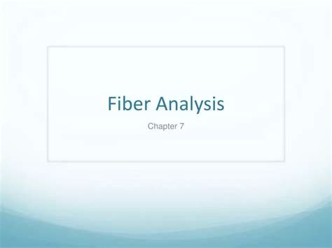 Ppt Fiber Analysis Powerpoint Presentation Free Download Id5389156