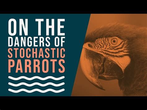 Free Video On The Dangers Of Stochastic Parrots Can Language Models Be Too Big From Alan