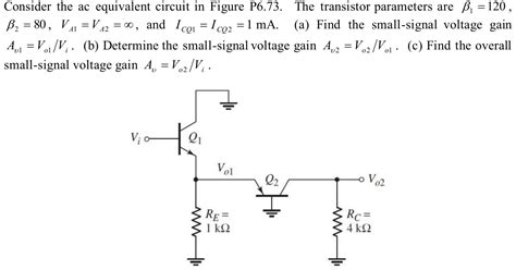 consider the ac equivalent circuit in figure p6 73 the transistor par