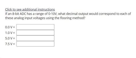 solved click to see additional instructions if an 8 bit adc
