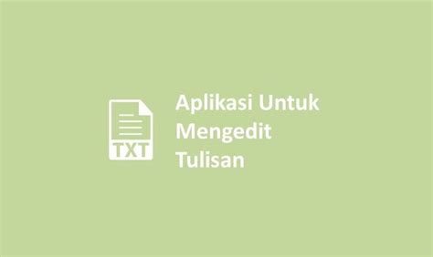 Aplikasi Untuk Mengedit Tulisan Yuk Simak