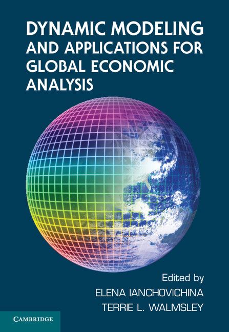 Dynamic Modeling And Applications For Global Economic Analysis