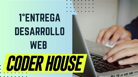 Preparándote Para La 1 Pre Entrega Desarrollo Web En Coderhouse Youtube