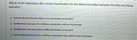Which Of The Following Is The Correct Classification For The Distal Articulation Between The