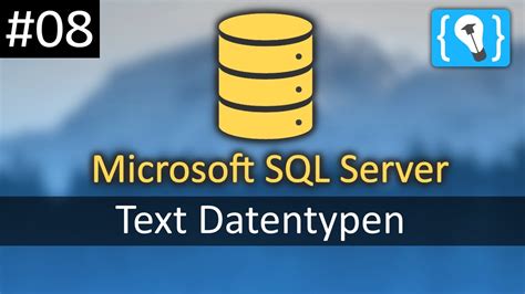 Text Datentypen Microsoft Sql Server Tutorial Deutsch