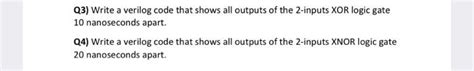 Solved Q3 Write A Verilog Code That Shows All Outputs Of