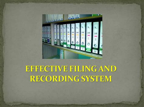Effective Filing And Recording System Ppt